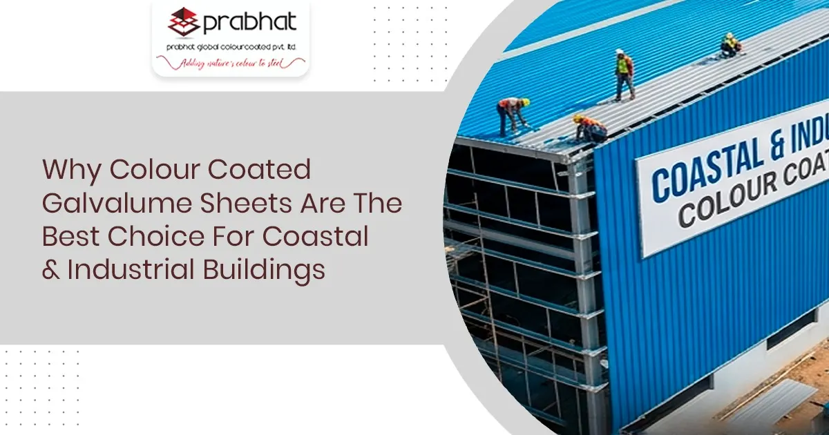 Why Colour Coated Galvalume Sheets Are Ideal for Coastal & Industrial ...